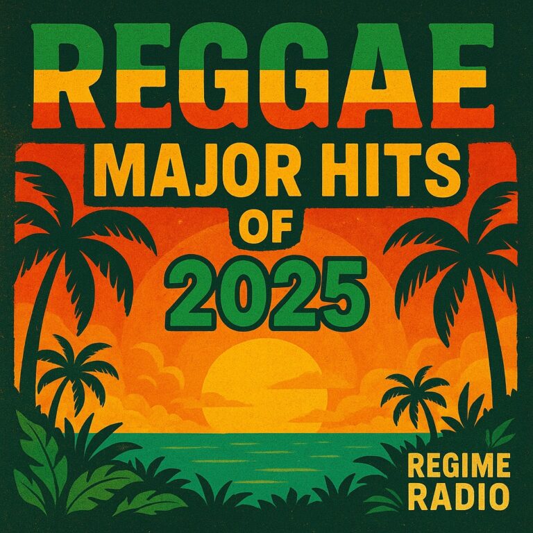REGGAE MAJOR HITS OF 2025 - Regime Radio