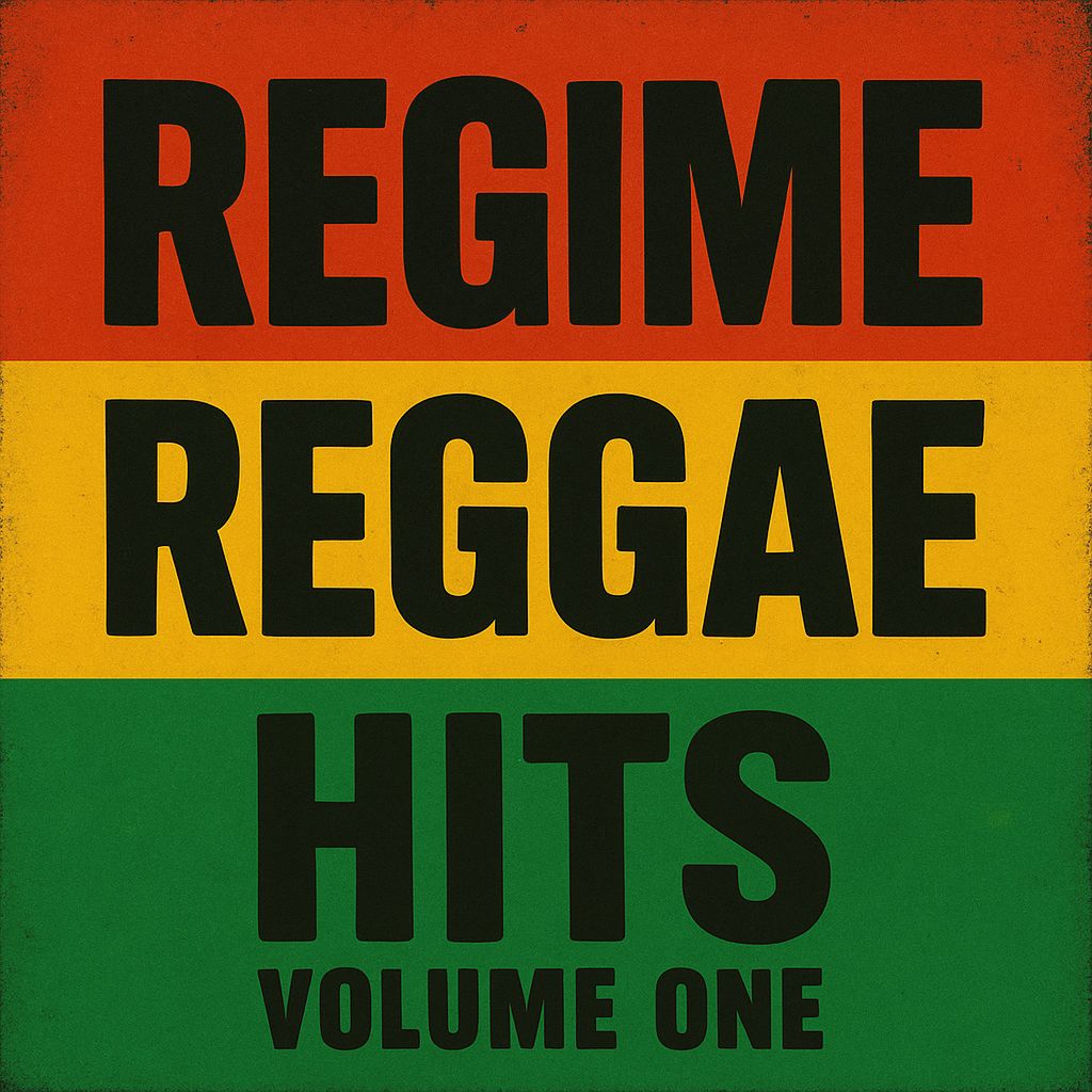 REGIME REGGAE HITS VOLUME 1 - Regime Radio