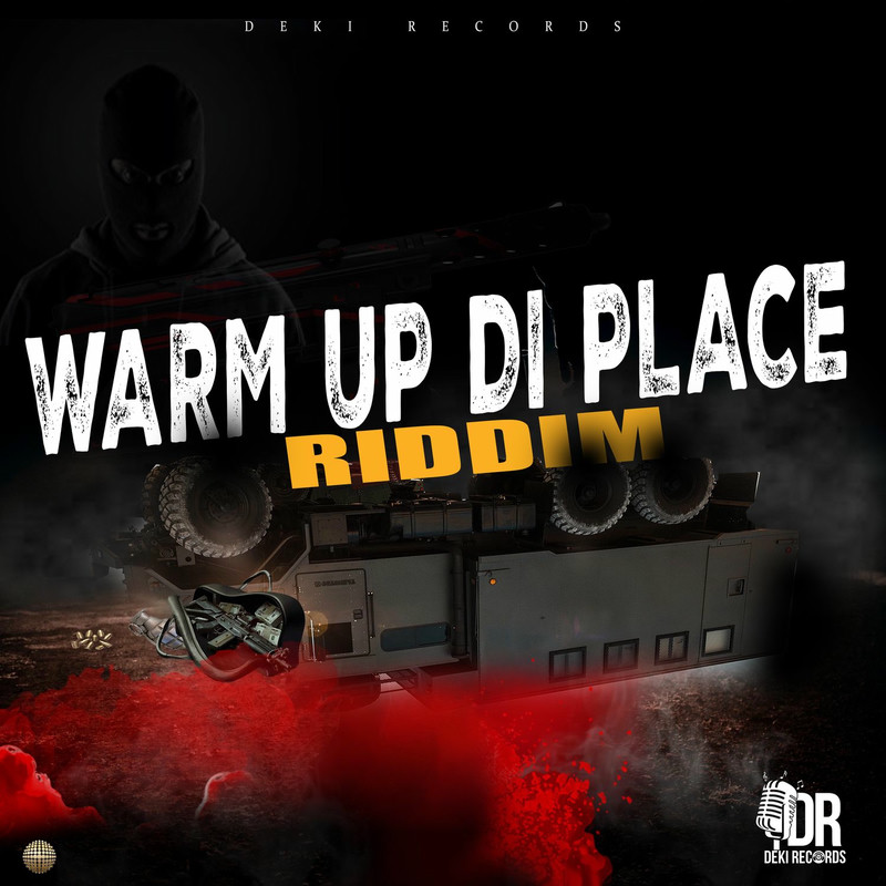 WARM UP DI PLACE RIDDIM - DEKI RECORDS - Regime Radio