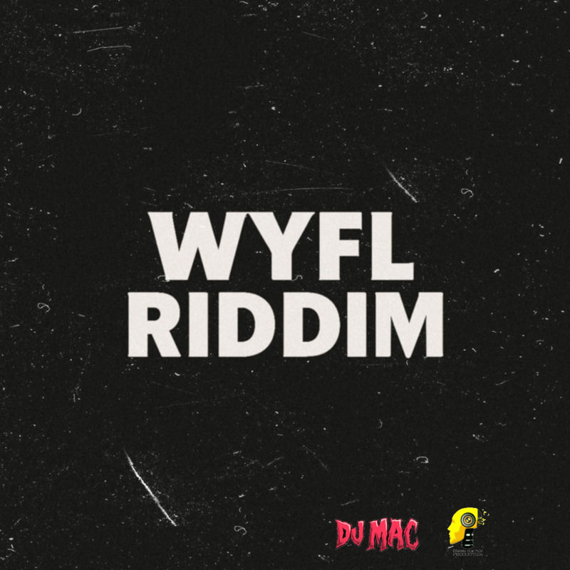WYFL RIDDIM - DJ MAC - Regime Radio