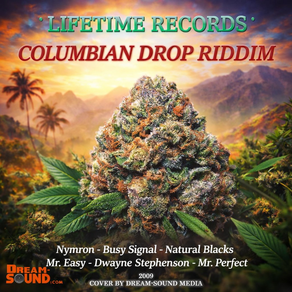 COLUMBIAN DROP RIDDIM - LIFETIME RECORDS - Regime Radio