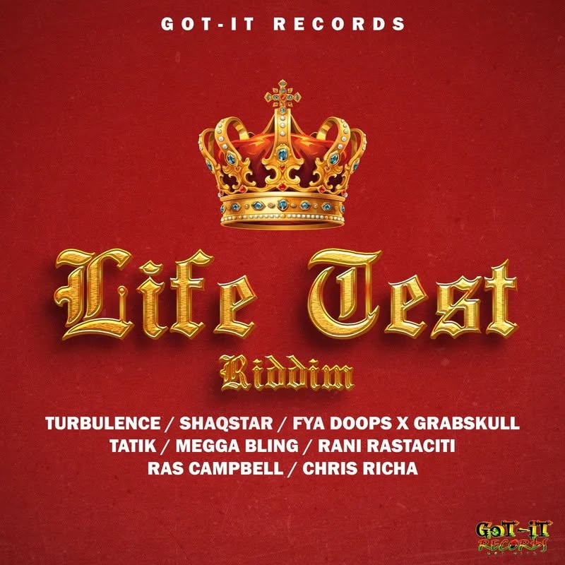 LIFE TEST RIDDIM - GOT IT RECORDS - Regime Radio
